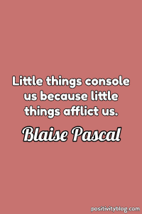 85 It’s The Little Things Quotes to Help You Enjoy the Small Moments ...