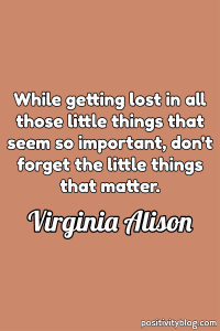85 It’s The Little Things Quotes to Help You Enjoy the Small Moments ...