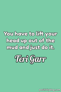 105 Keep Your Head Up Quotes to Give You Strength When Life is Hard