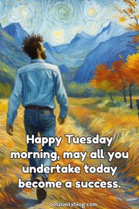106 Tuesday Blessings and Images for a Uplifting and Wonderful Day